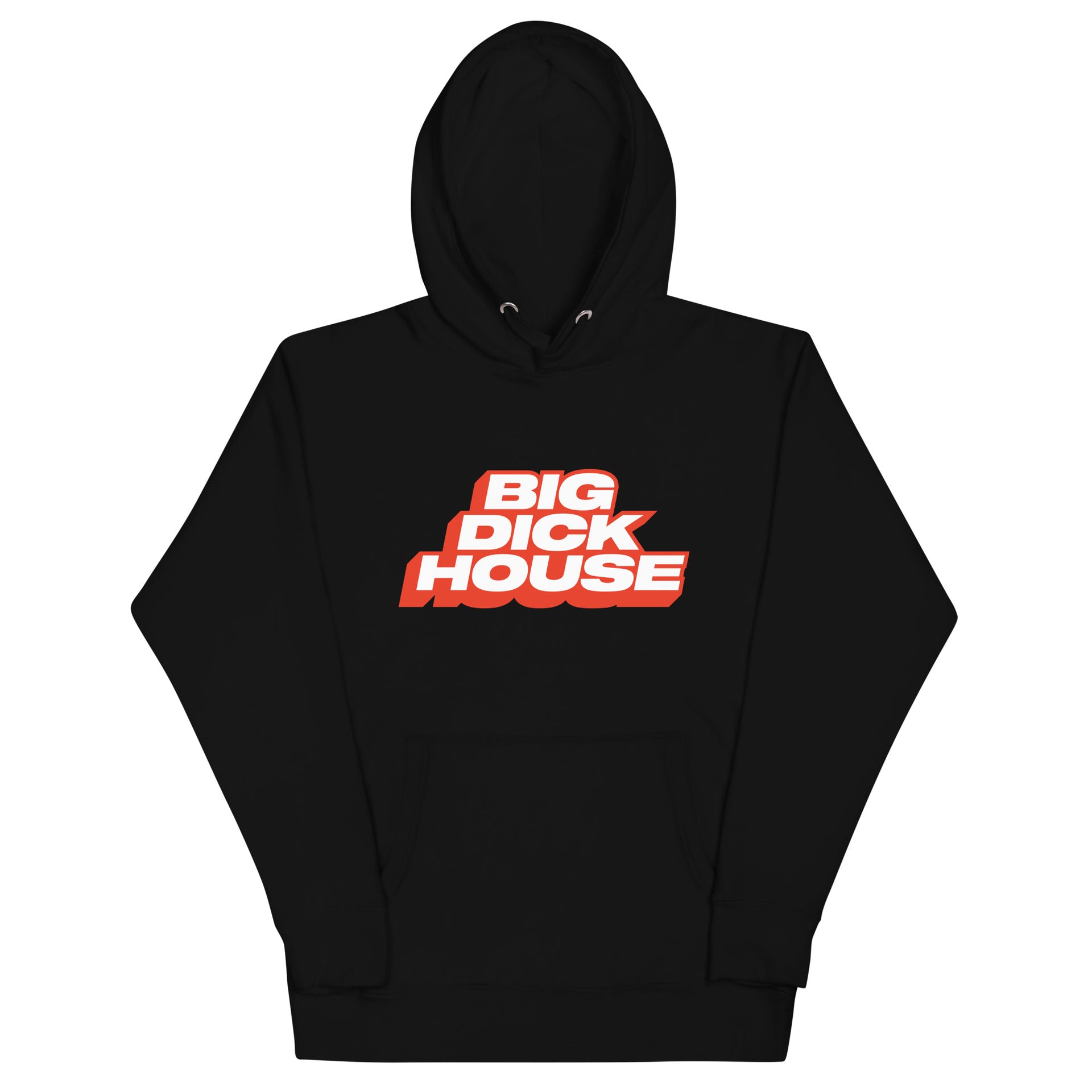 Big Dick House Hoodie